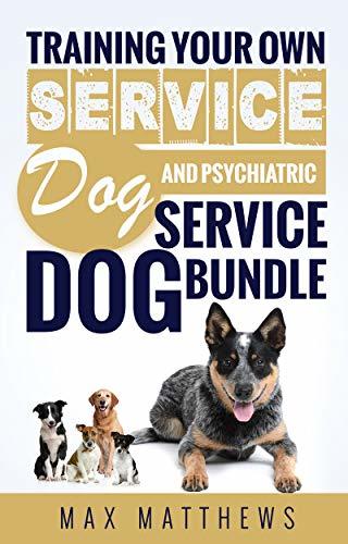 Service Dog: Training Your Own Service Dog AND Training Your Own ...