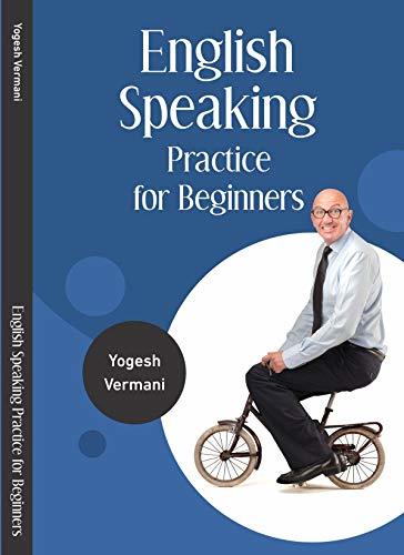 English Speaking Practice For Beginners By Yogesh Vermani Goodreads english-speaking-practice-for-beginners-by-yogesh-vermani-goodreads
