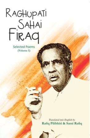 Raghupati Sahai Firaq (Selected Poems), 2015, 100 pp. by Sami Rafiq ...