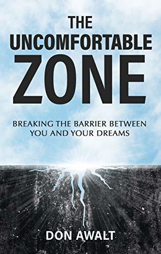 The Uncomfortable Zone: Breaking the Barrier Between You and Your ...