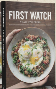 First Watch - Yeah It's Fresh: Some of Our Favorite Recipes for ...