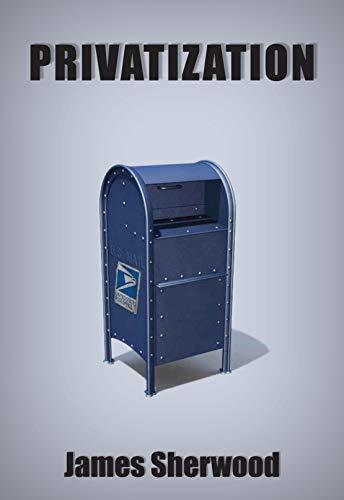 Privatization by James Sherwood | Goodreads