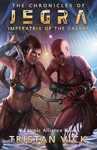 Imperatrix of the Galaxy (The Chronicles of Jegra #2) by Tristan Vick | Goodreads