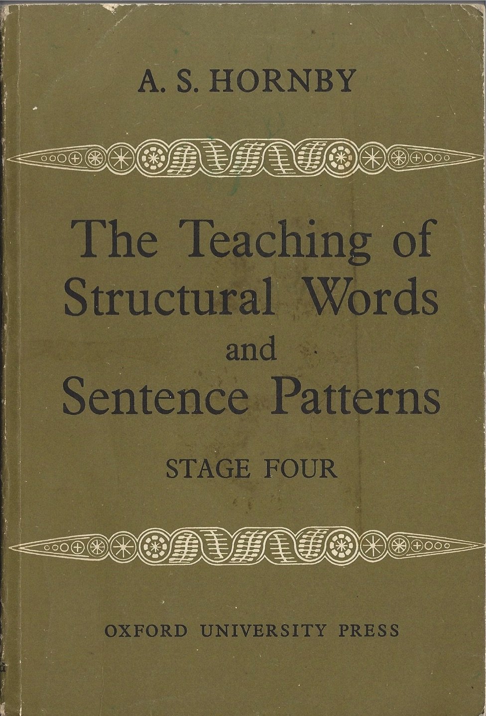 The Teaching of Structural Words and Sentence Patterns: Stage 4 by A.S ...