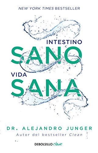 Intestino sano, vida sana / Clean Gut by Alejandro Junger | Goodreads