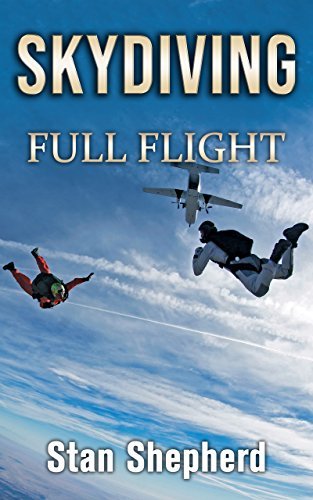 Skydiving: Full Flight by Stan Shepherd | Goodreads