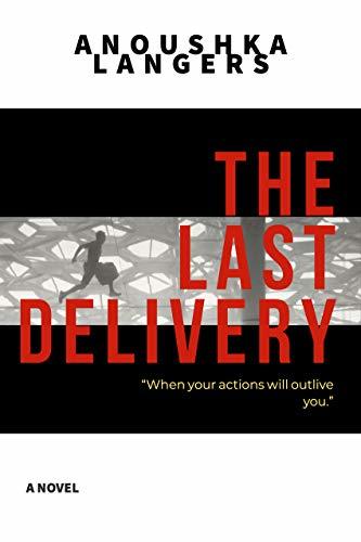 The Last Delivery: A Novel by Anoushka Langers | Goodreads