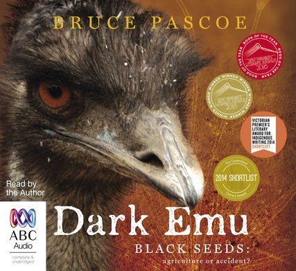 Dark Emu - Black Seeds: Agriculture or Accident? by Bruce Pascoe ...