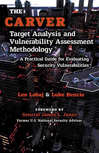 The CARVER Target Analysis and Vulnerability Assessment Methodology: A ...