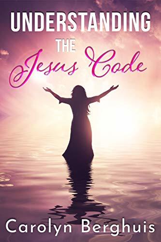 Understanding The Jesus Code: 9 Surprising Keys to Health & Happiness ...