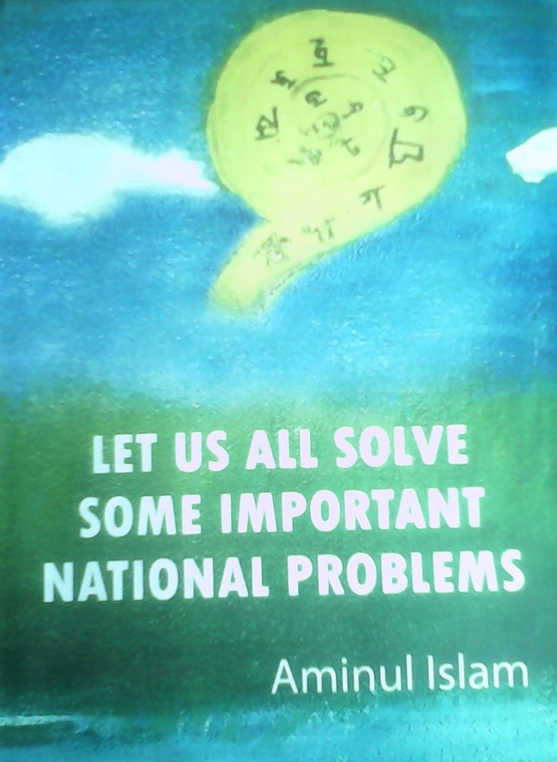 Let Us All Solve Some National Problems by Aminul Islam | Goodreads