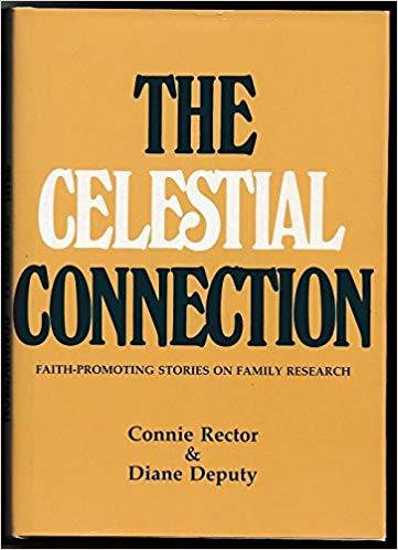 The Celestial Connection: Faith-Promoting Stories on Family Research by ...