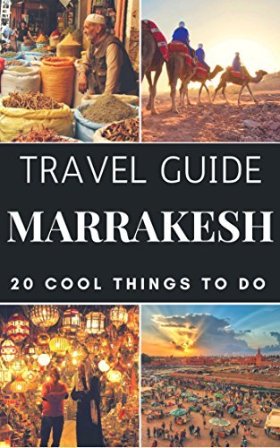 Marrakesh 2019 : 20 Cool Things to do during your Trip to Marrakesh ...