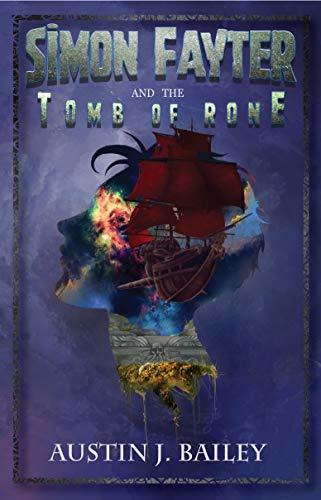Simon Fayter and the Tomb of Rone by Austin J. Bailey | Goodreads