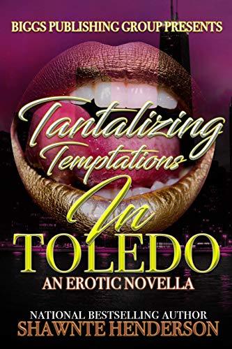 Tantalizing Temptations In Toledo: An Erotic Novella by Shawnte ...