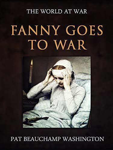 Fanny Goes to War (The World At War) by Pat Beauchamp Washington ...