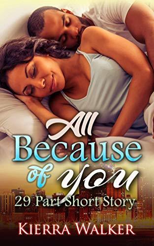 All Because of You by Kierra Walker | Goodreads