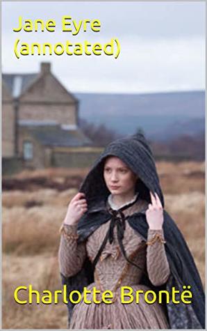 Jane Eyre (annotated) by Charlotte Brontë | Goodreads