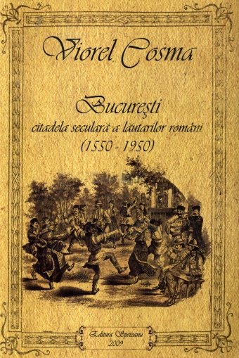 București: citadela seculară a lăutarilor români by Viorel Cosma ...