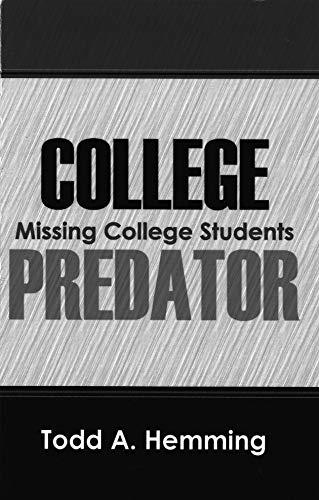 College Predator: Missing College Students by Todd A. Hemming | Goodreads