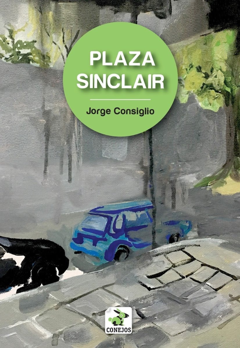 Plaza Sinclair by Jorge Consiglio | Goodreads
