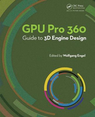 GPU Pro 360 Guide to 3D Engine Design by Wolfgang Engel | Goodreads