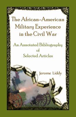 The African-American Military Experience in the Civil War: An Annotated ...