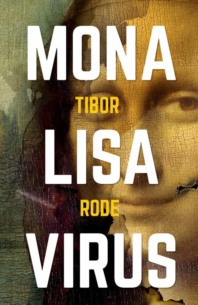 Mona Lisa virus by Tibor Rode | Goodreads