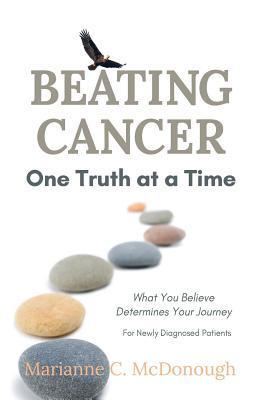 Beating Cancer One Truth at a Time: What You Believe Determines Your ...