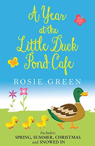 A Year at the Little Duck Pond Cafe by Rosie Green | Goodreads
