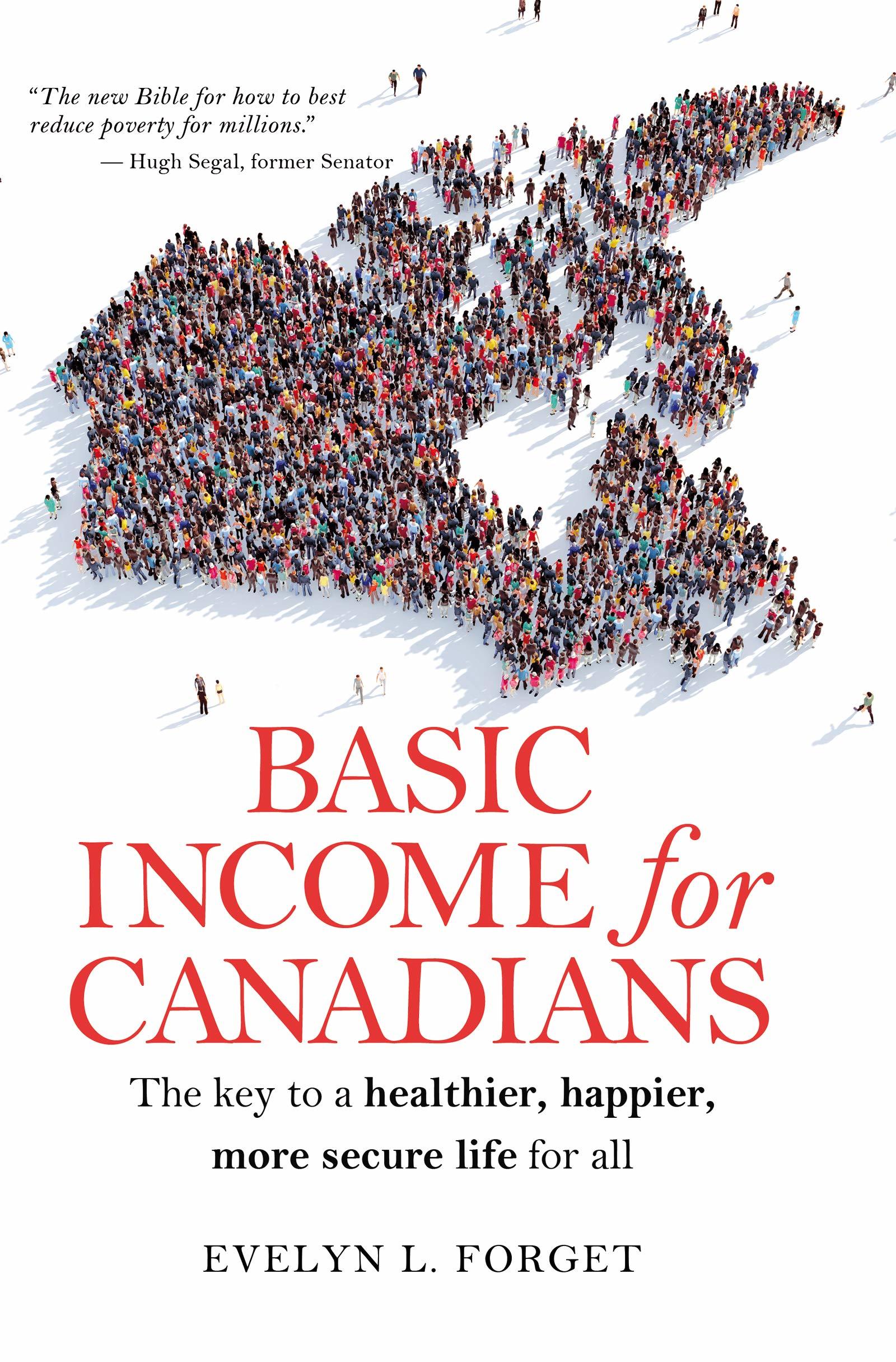 Basic Income for Canadians: The key to a healthier, happier, more ...