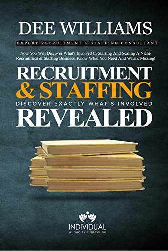 Recruitment and Staffing Revealed: Discover Exactly What's Is Involved ...