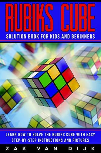Rubiks Cube Solution Book for Kids and Beginners: Learn How to Solve ...