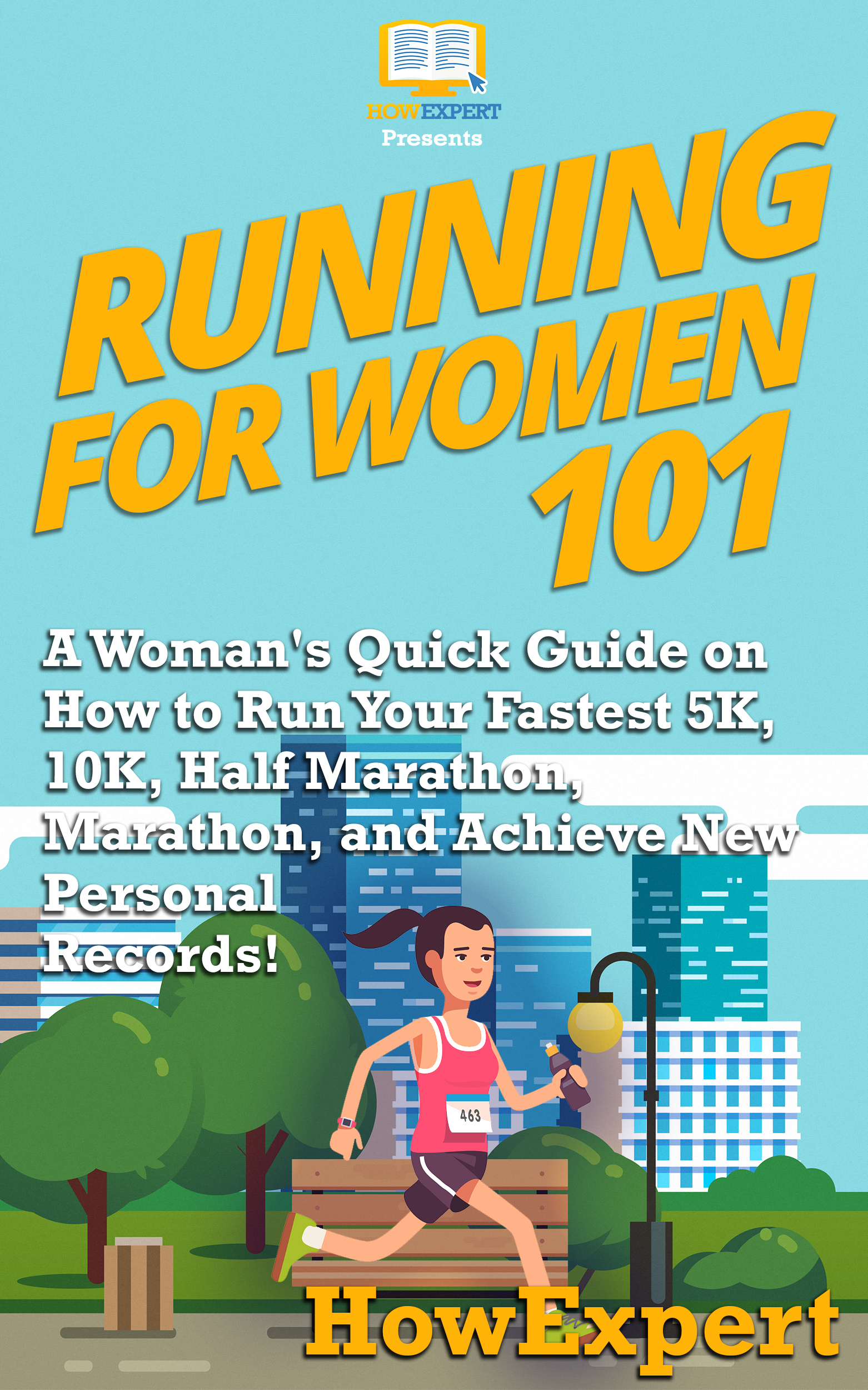 Running for Women 101: A Woman's Quick Guide on How to Run Your Fastest ...