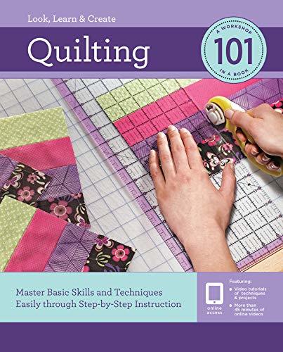Quilting 101: Master Basic Skills and Techniques Easily through Step-by ...