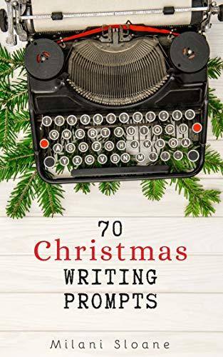70 Christmas Writing Prompts: Story Ideas and Images to Inspire Holiday ...