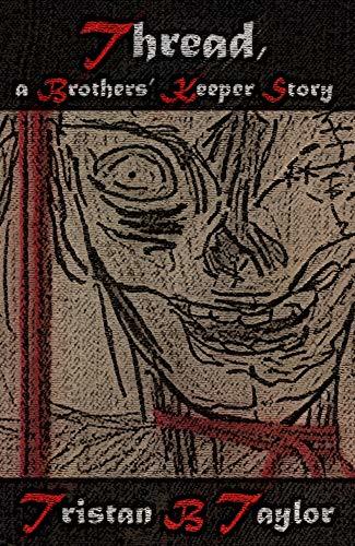 Thread (Brothers' Keeper Originals #1) by Tristan B. Taylor | Goodreads