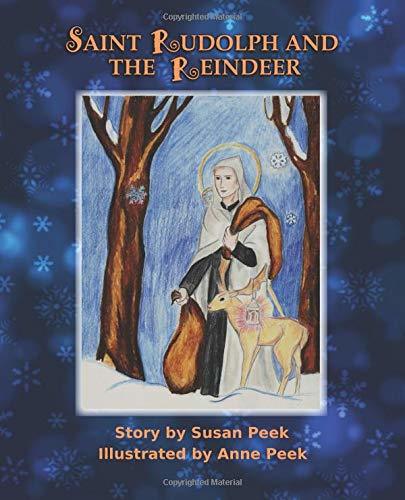 Saint Rudolph and the Reindeer: A Christmas Story by Susan Peek | Goodreads