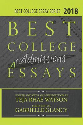 Best College Essays 2018: America's Best College Admissions Essays by ...