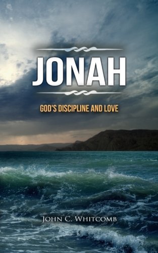 Jonah: God's Discipline and Love by John C. Whitcomb | Goodreads