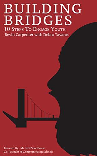 Building Bridges: 10 Steps to Engage Youth by Bevin Carpenter | Goodreads