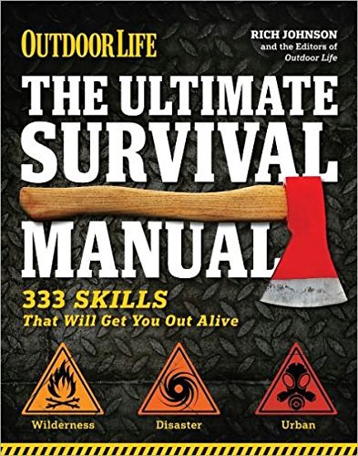 The Ultimate Survival Manual - 333 Skills That Will Get You Out Alive ...