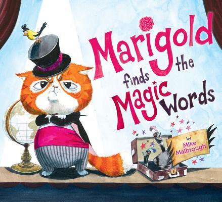 Marigold Finds the Magic Words by Mike Malbrough | Goodreads