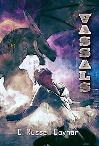 Vassals by G. Russell Gaynor | Goodreads