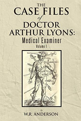 The Case Files of Doctor Arthur Lyons: Medical Examiner by William R ...