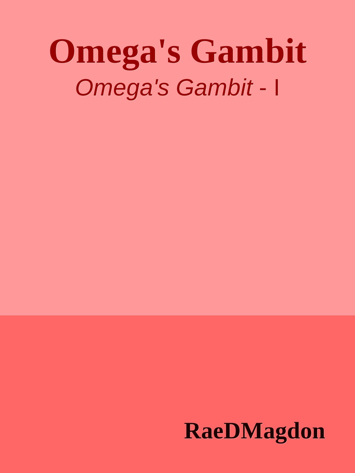 Omega's Gambit (Omega's Gambit, #1) by RaeDMagdon | Goodreads