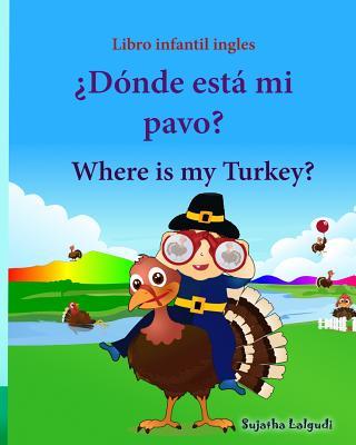 Libro infantil ingles: Donde esta mi pavo. Where is my Turkey: Libro ...