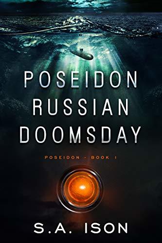 POSEIDON: Russian Doomsday BOOK ONE by S.A. Ison | Goodreads