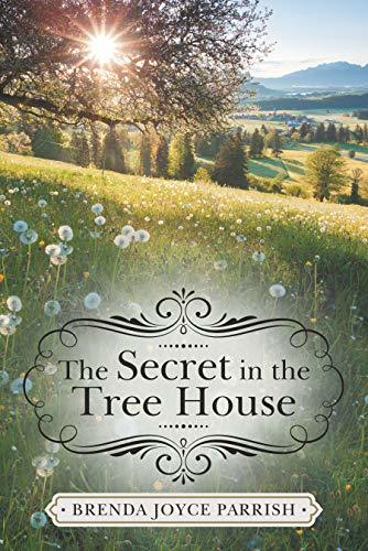 The Secret in the Tree House by Brenda Joyce Parrish | Goodreads