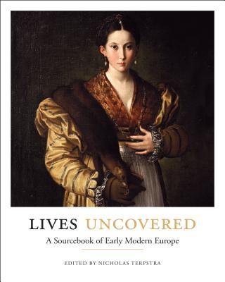 Lives Uncovered: A Sourcebook of Early Modern Europe by Nicholas ...